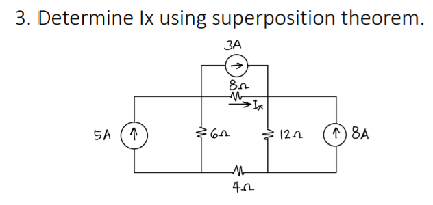 Solved 3. Determine lx using superposition theorem. 3A 8. in | Chegg.com