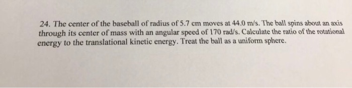 Solved 24. The center of the baseball of radius of 5.7 cm | Chegg.com