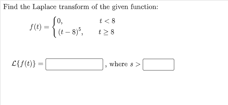 Solved Find the Laplace transform of the given function: | Chegg.com
