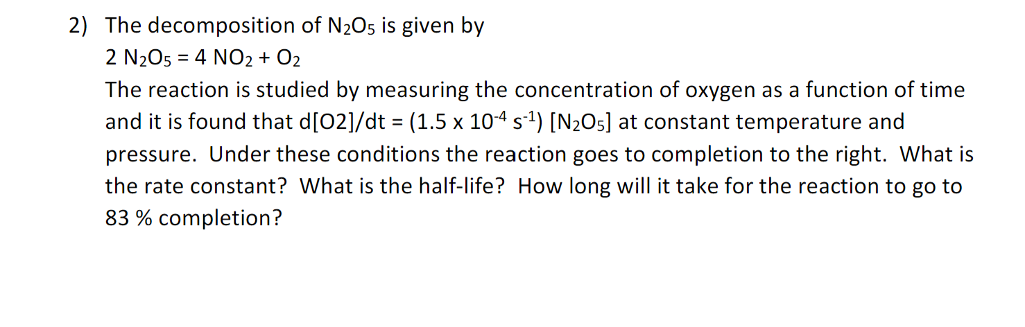 Solved The decomposition of N2O5 is given by 2 N2O5=4NO2+O2 | Chegg.com