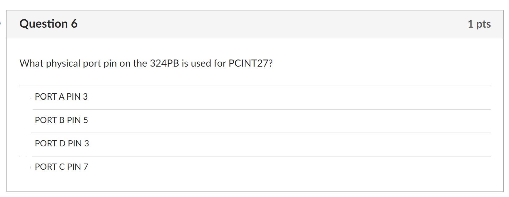 Solved Question 6 1 pts What physical port pin on the 324PB | Chegg.com