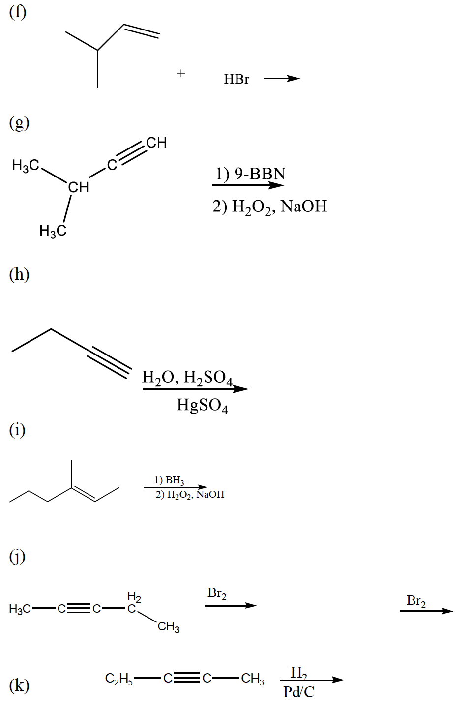 Solved (f) + HBr (g) ) CH H3C. 1) 9-BBN CH 2) H2O2, NaOH H3C | Chegg.com