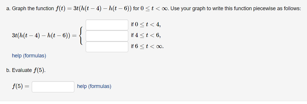 Solved a. Graph the function f(t)=3t(h(t−4)−h(t−6)) for | Chegg.com