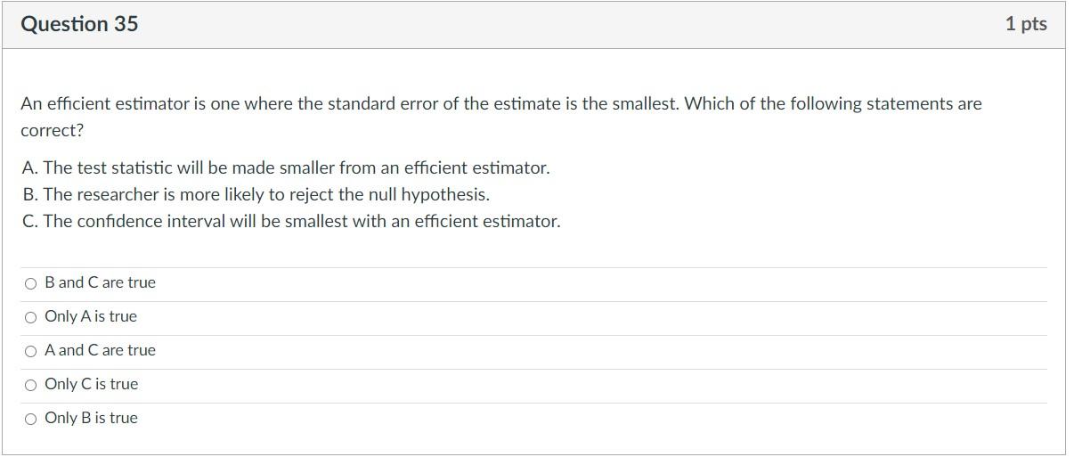 Solved Question 35 1 pts An efficient estimator is one where | Chegg.com