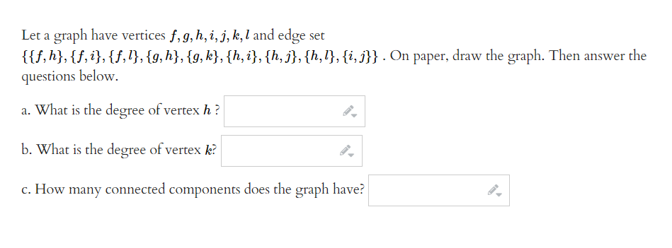 Solved Let a graph have vertices f,g,h,i,j,k,l ﻿and edge | Chegg.com
