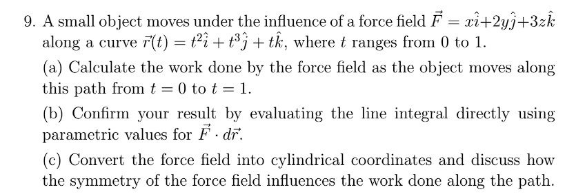 Solved A small object moves under the influence of ﻿a force | Chegg.com