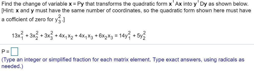 Solved Find the change of variable x Py that transforms the | Chegg.com