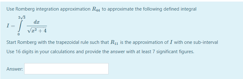 Solved Use Romberg integration approximation R44 to | Chegg.com