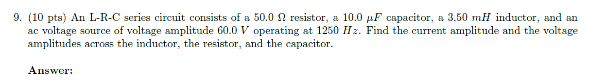 Solved 9. ( 10 ﻿pts ) ﻿An L-R-C series circuit consists of a | Chegg.com