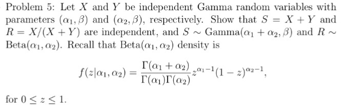 Solved Problem 5 Let X And Y Be Independent Gamma Random 