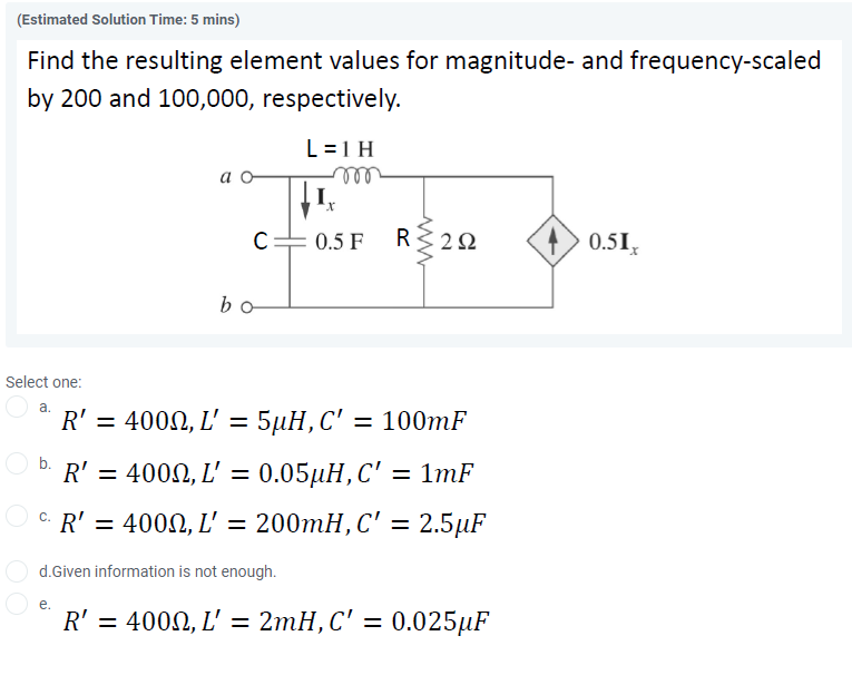 Solved Select one: a. b. c. d. Given information is not | Chegg.com