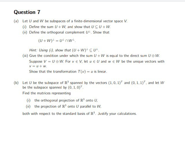 Solved Question 7 (a) Let U and W be subspaces of a | Chegg.com