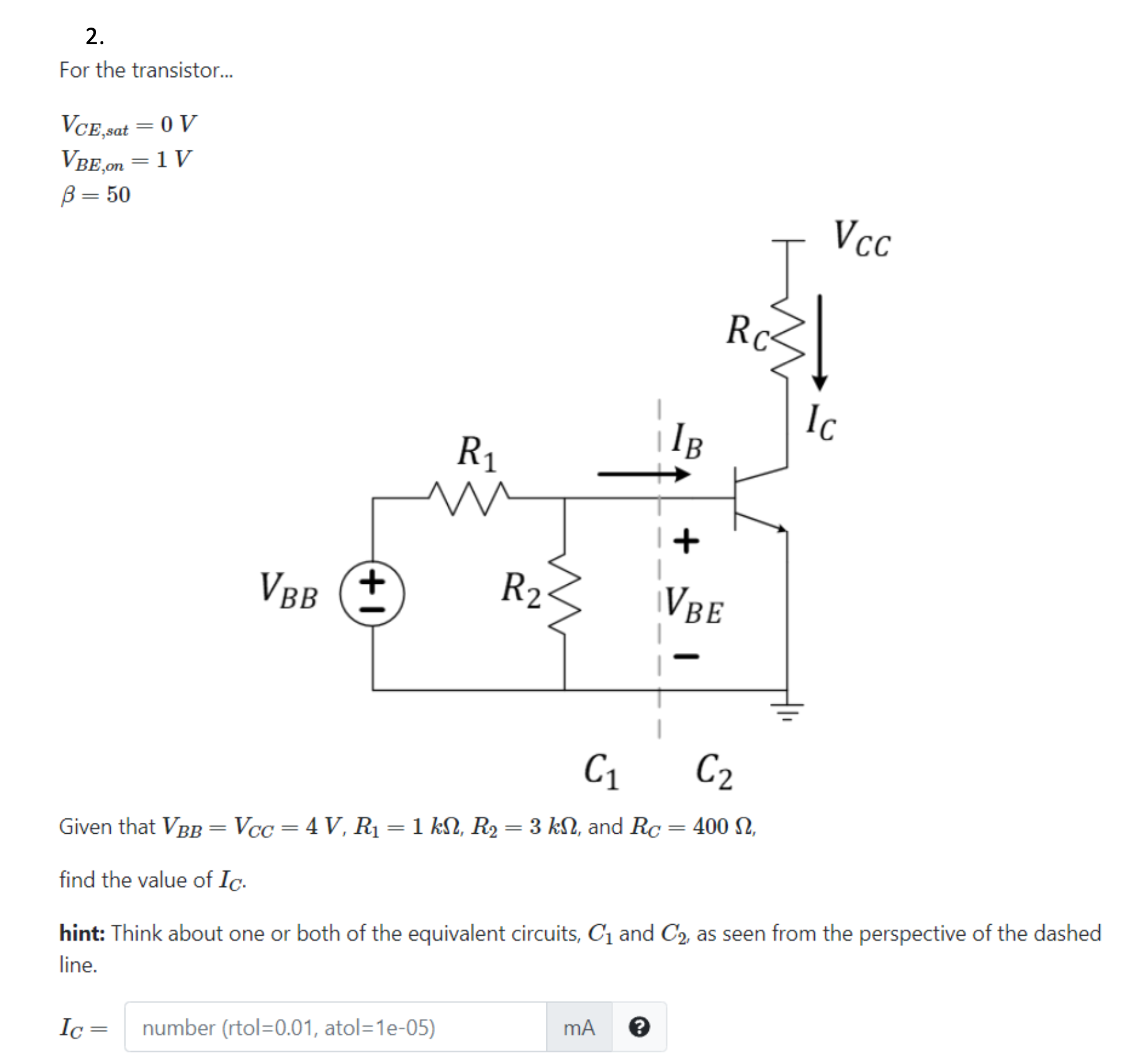 Solved 2. For the transistor... VCE,sat=0 VVBE,on=1 Vβ=50 | Chegg.com