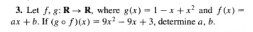 Solved Let f,g:R→R, ﻿where g(x)=1-x+x2 ﻿and f(x)=ax+b. ﻿If | Chegg.com