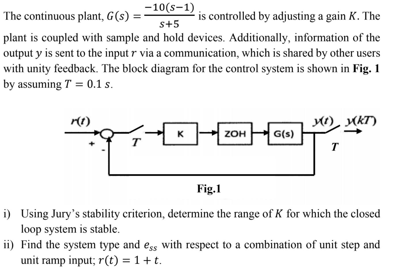 Solved -10(S-1) The continuous plant, G(S) = is controlled | Chegg.com
