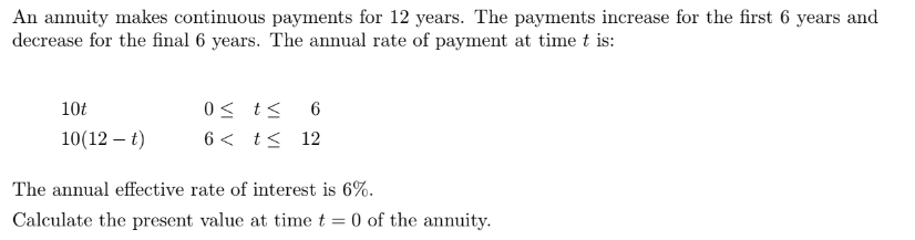 Solved An annuity makes continuous payments for 12 years. | Chegg.com