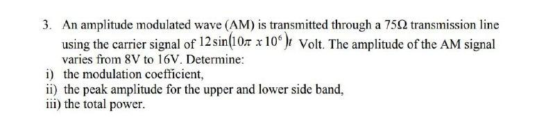 Solved 3. An amplitude modulated wave (AM) is transmitted | Chegg.com