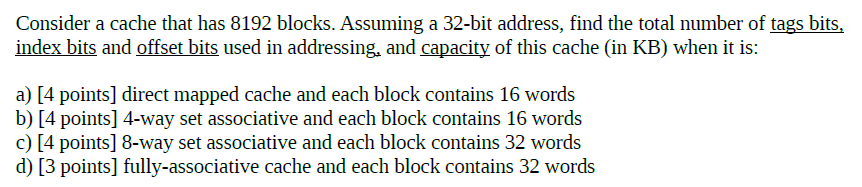Solved Consider a cache that has 8192 blocks. Assuming a | Chegg.com
