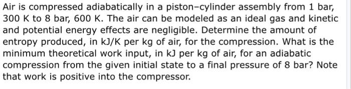 Solved Air is compressed adiabatically in a piston-cylinder | Chegg.com
