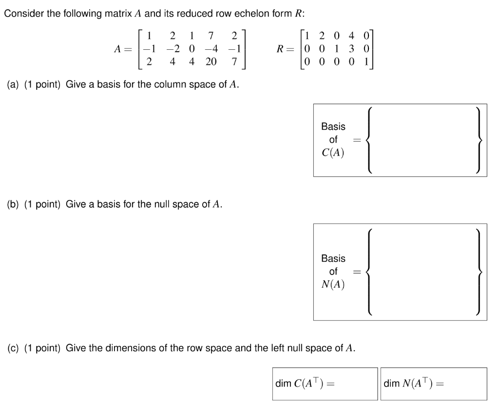 Solved Consider the following matrix A and its reduced row | Chegg.com