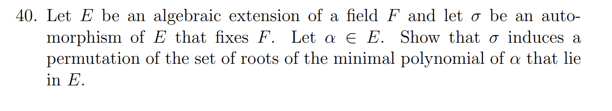 Solved 10. Let E be an algebraic extension of a field F and | Chegg.com