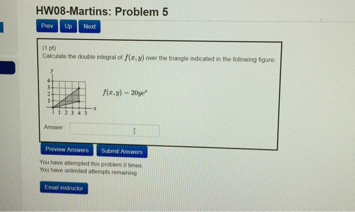 Solved HW08-Martins: Problem 5 Prev Up Next (1 pt) Calculate | Chegg.com Solved HW08-Martins: Problem 5 Prev Up Next (1 pt) Calculate | Chegg.com