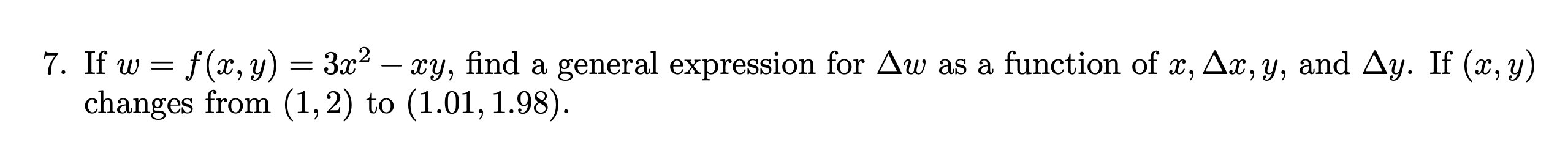 Solved 7. If w=f(x,y)=3x2−xy, find a general expression for | Chegg.com