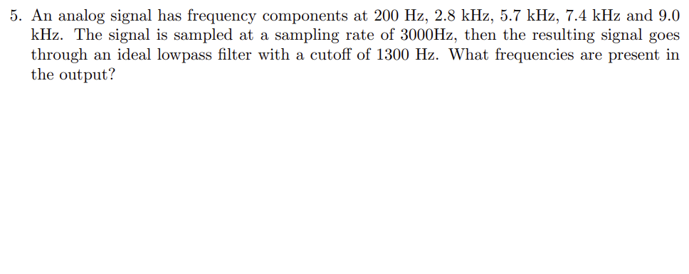Solved An analog signal has frequency components at | Chegg.com