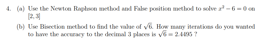 Solved 4. (a) Use the Newton Raphson method and False | Chegg.com