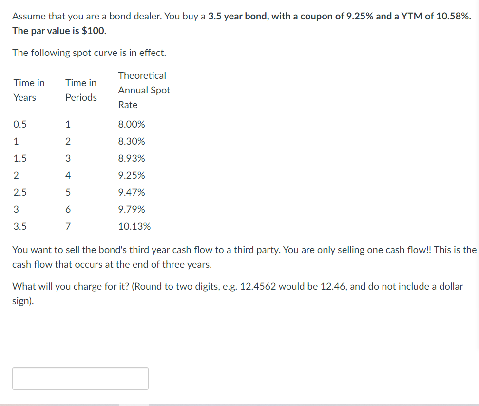 Solved Assume that you are a bond dealer. You buy a 3.5 year | Chegg.com