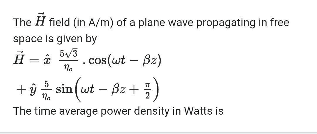 Solved The H field (in A/m) of a plane wave propagating in | Chegg.com