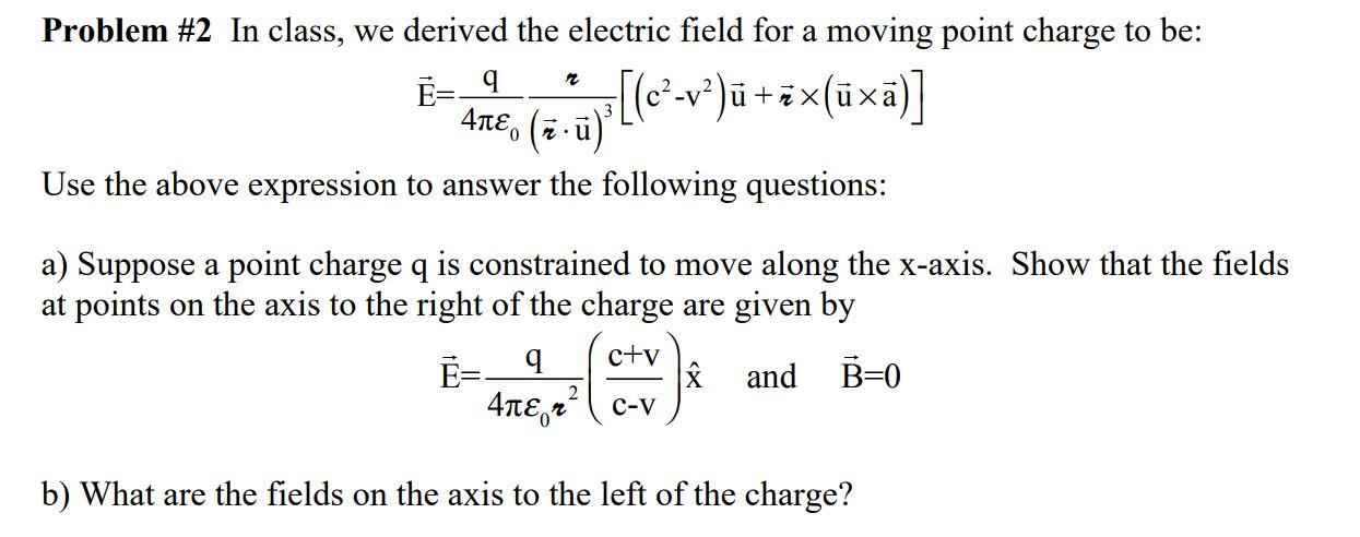 Solved Problem #2 In class, we derived the electric field | Chegg.com