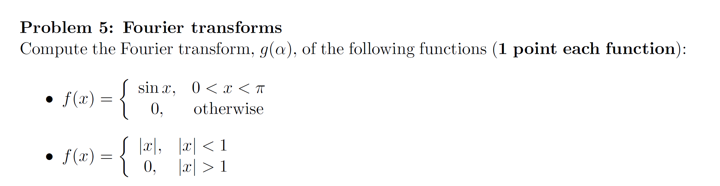 Solved Problem 5: Fourier transforms Compute the Fourier | Chegg.com