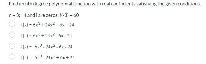Solved Find an nth degree polynomial function with real | Chegg.com