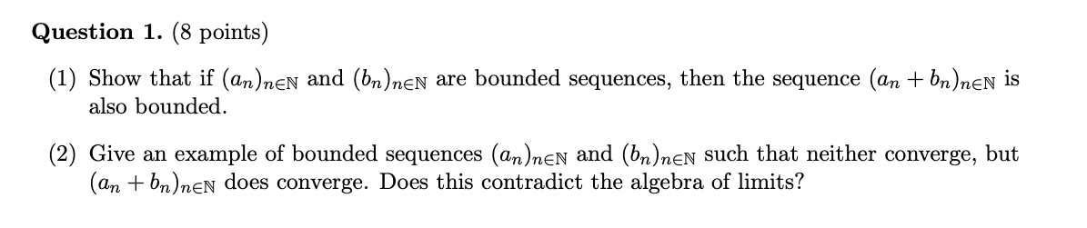 Solved 1)Show that if (an)n∈N and (bn)n∈N are bounded | Chegg.com