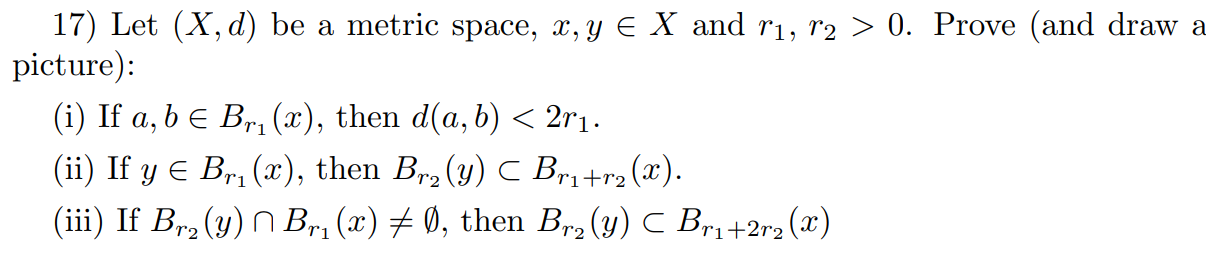 Solved 17) Let (X,d) be a metric space, x,y∈X and r1,r2>0. | Chegg.com