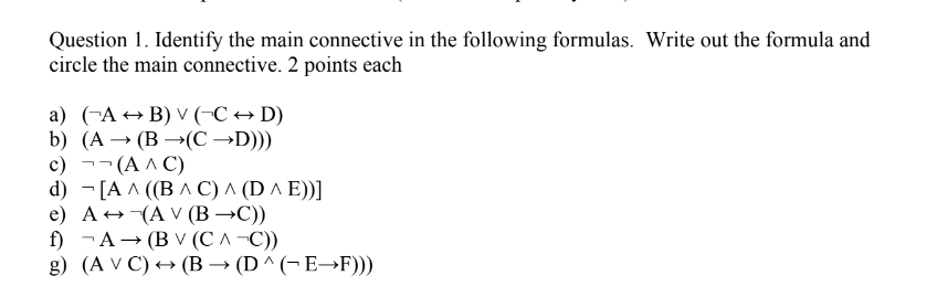 Question 1. Identify the main connective in the | Chegg.com