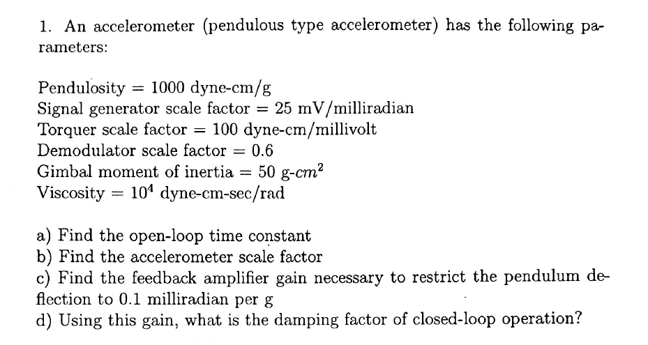 1. An accelerometer (pendulous type accelerometer) | Chegg.com