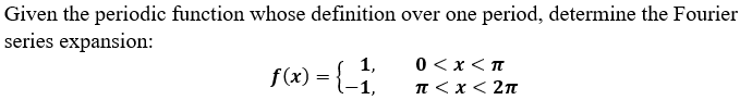Solved Given the periodic function whose definition over one | Chegg.com