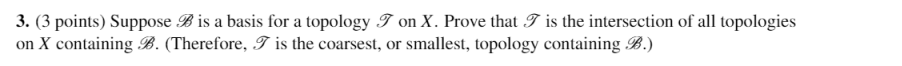 Solved 3. (3 points) Suppose B is a basis for a topology T | Chegg.com