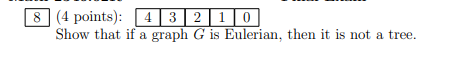 (4 points): Show that if a graph G is Eulerian, then | Chegg.com