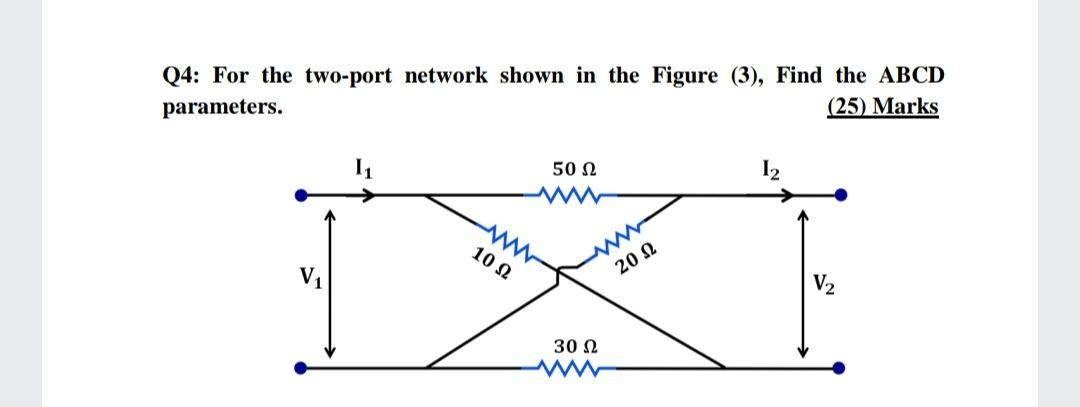 Solved Q4: For the two-port network shown in the Figure (3), | Chegg.com