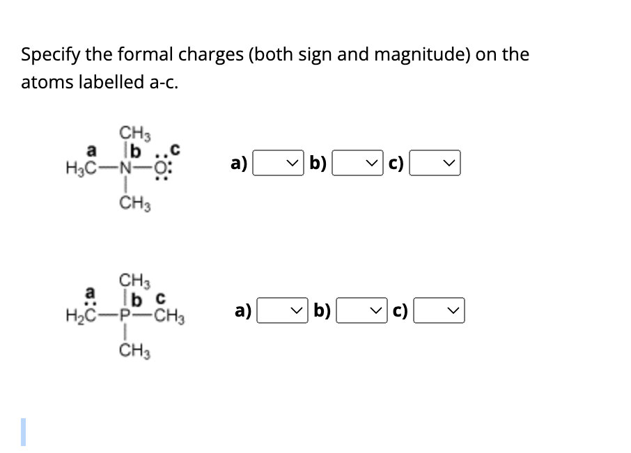 Solved Specify the formal charges (both sign and magnitude) | Chegg.com