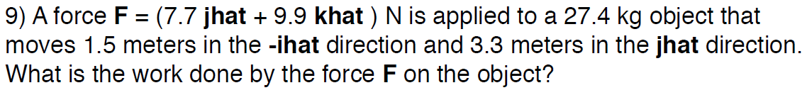Solved 9) A force F = (7.7 jhat + 9.9 khat) N is applied to | Chegg.com