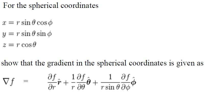 Solved For the spherical coordinates x=r sin y=r sin z=rcos | Chegg.com