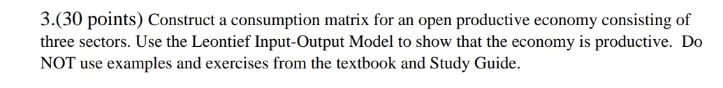 Solved 3.(30 ﻿points) ﻿Construct a consumption matrix for an | Chegg.com