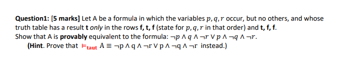 Solved Question1: [5 marks] Let A be a formula in which the | Chegg.com