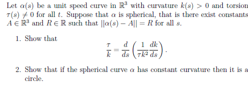 Solved Let a(s) be a unit speed curve in R with curvature | Chegg.com
