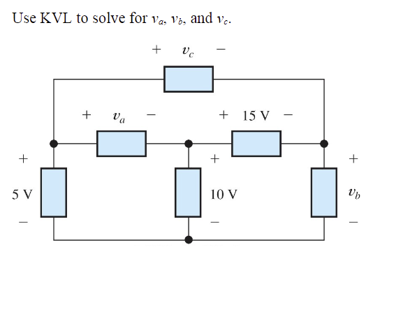 Solved Use KVL to solve for va,vb, and vc.Use KVL to solve | Chegg.com Solved Use KVL to solve for va,vb, and vc.Use KVL to solve | Chegg.com