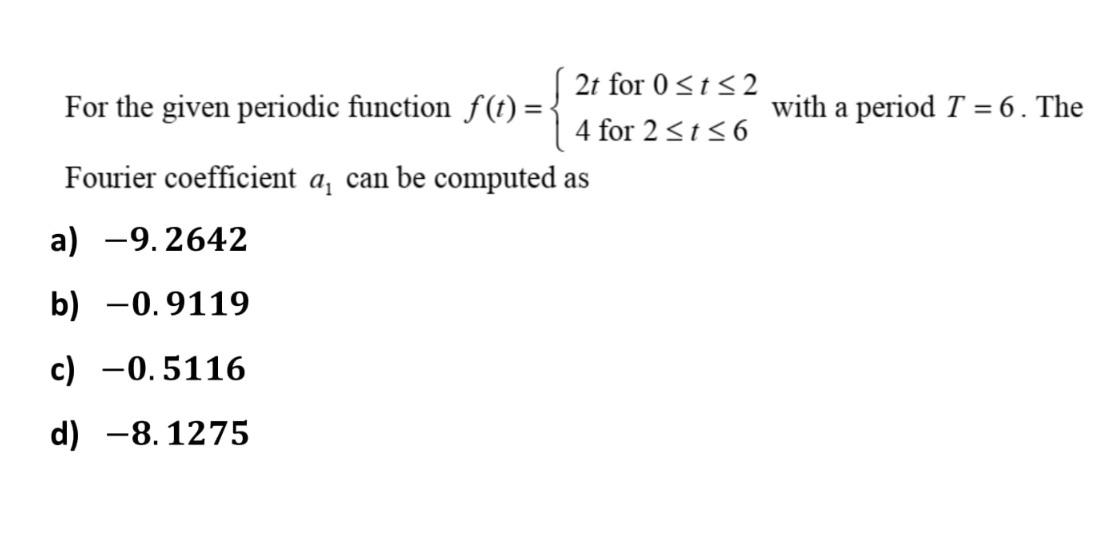 Solved | 2t for 0 st 52 For the given periodic function | Chegg.com